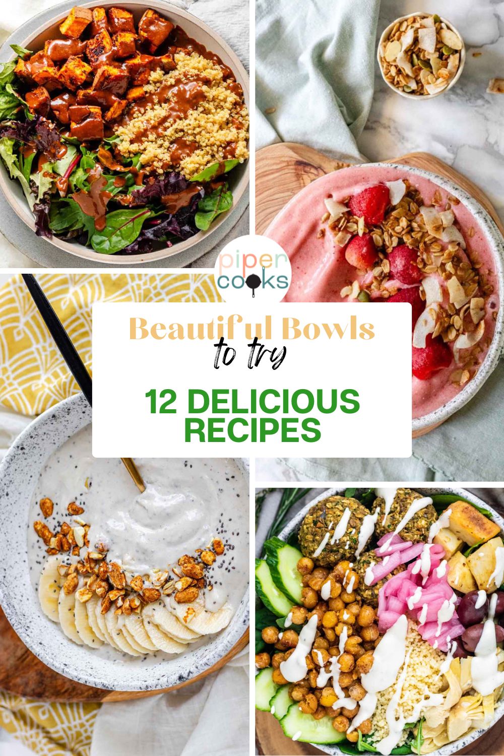 12 Beautiful Bowls to Satisfy Your Cravings - Piper Cooks