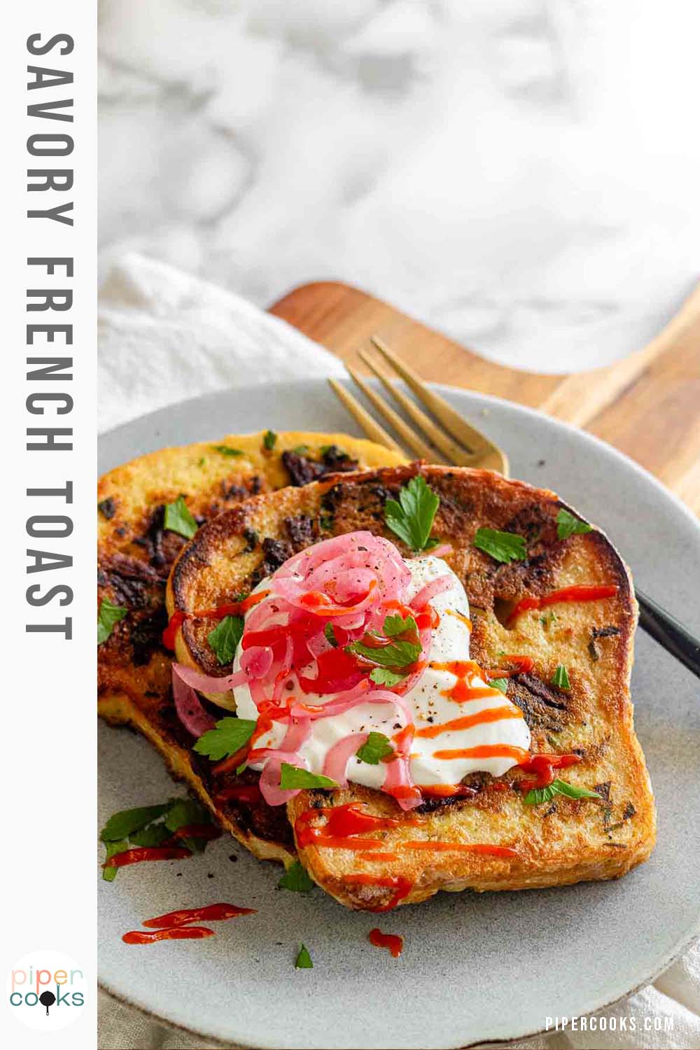 Savory French Toast - Piper Cooks