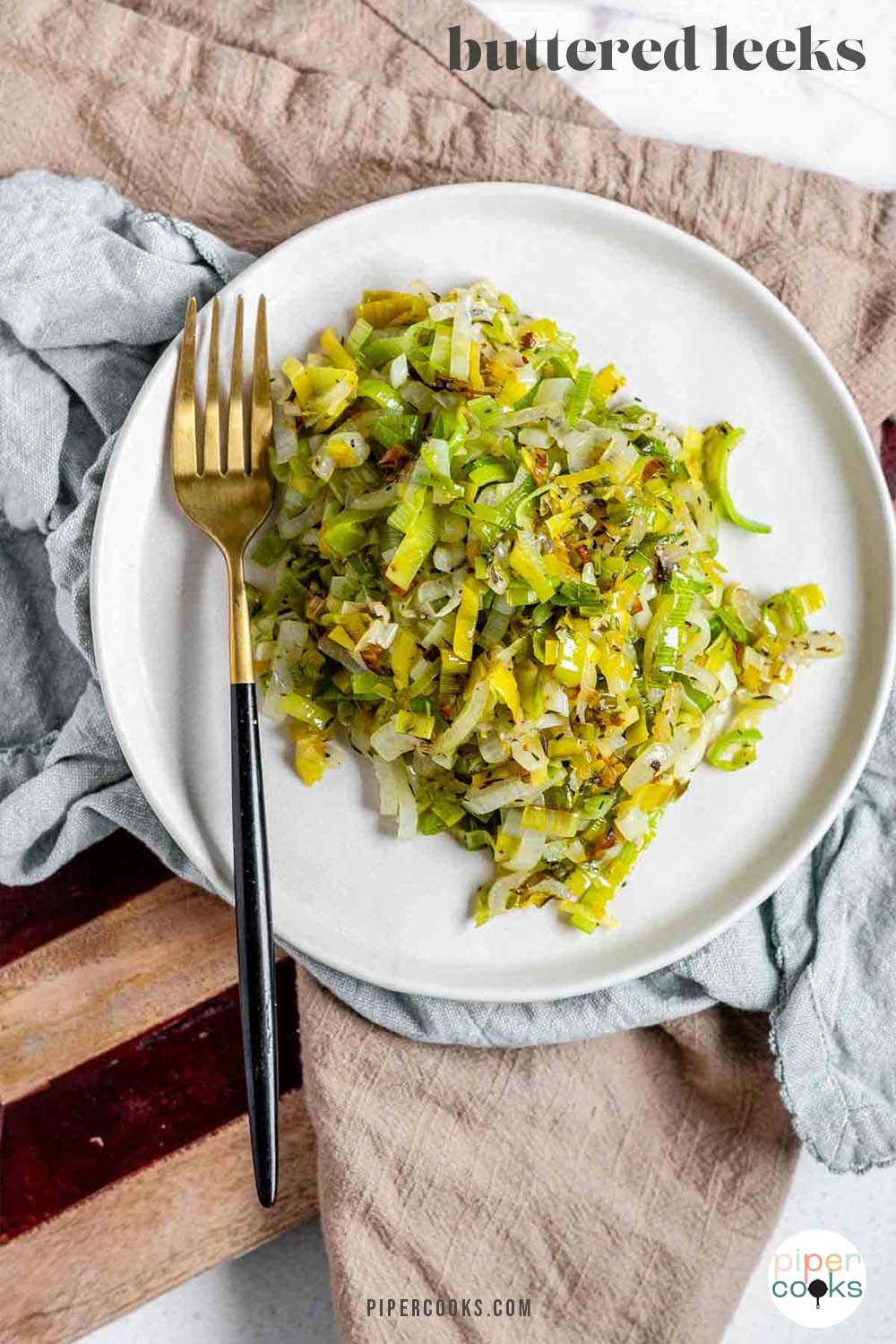 Easy Sautéed Buttered Leeks - Piper Cooks