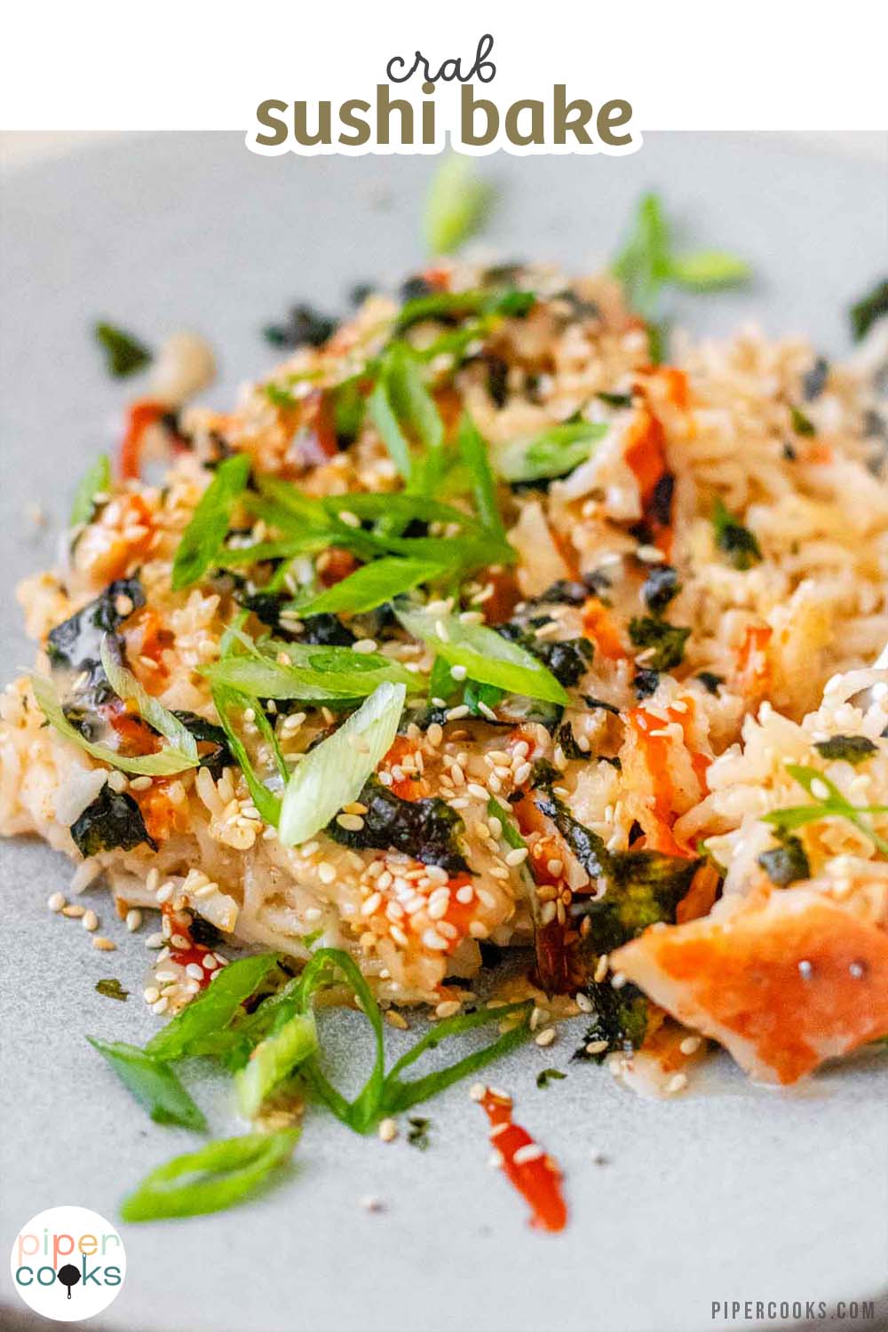 Spicy Crab Sushi Bake Recipe - Piper Cooks